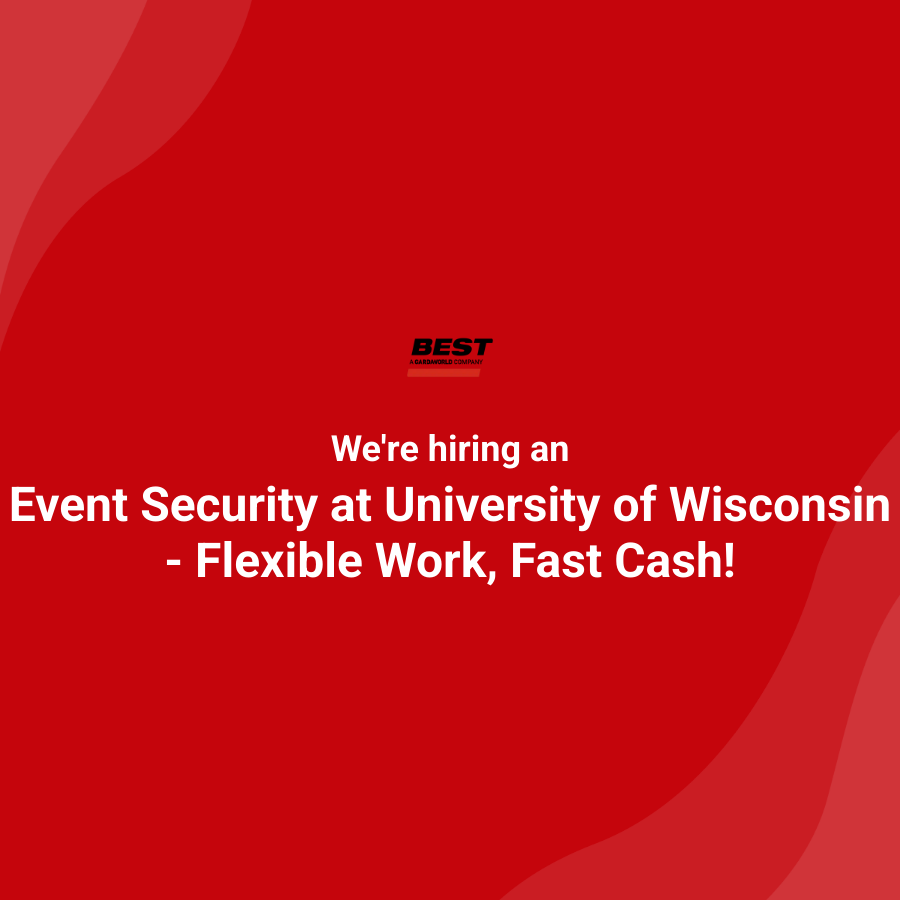 Event Security at University of Wisconsin - Flexible Work, Fast Cash!