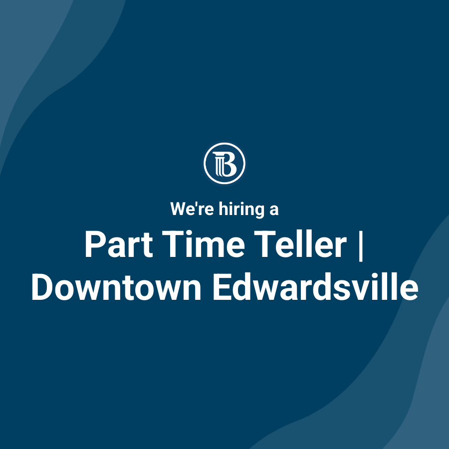 Part Time Teller | Downtown Edwardsville