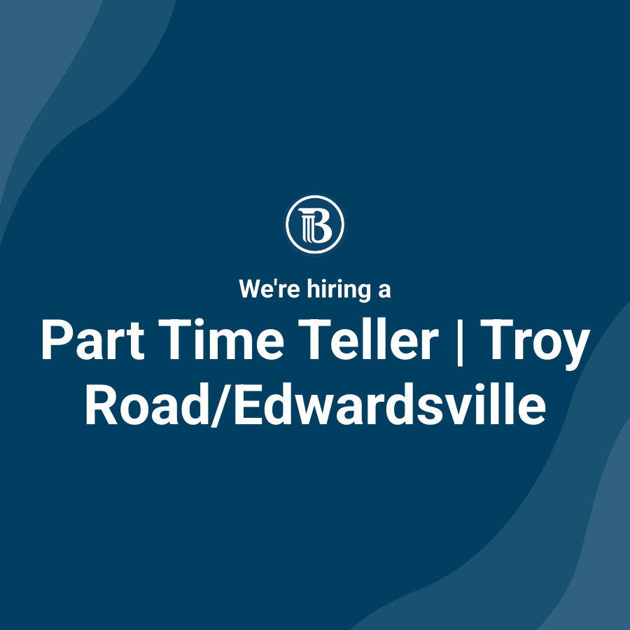 Part Time Teller | Troy Road/Edwardsville