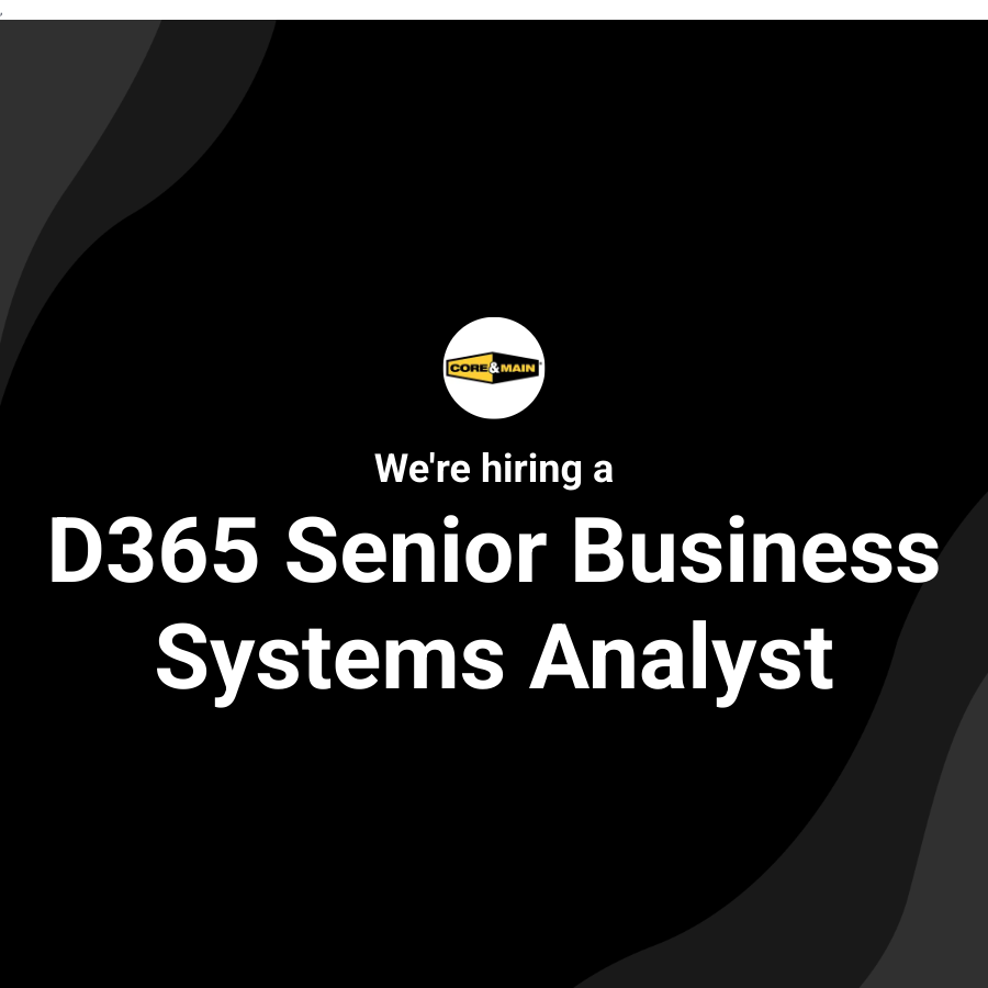 D365 Senior Business Systems Analyst