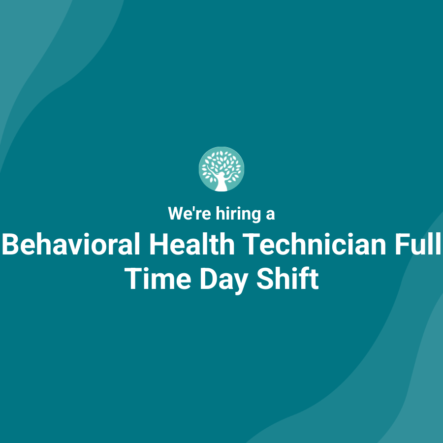 Behavioral Health Technician Full Time Day Shift