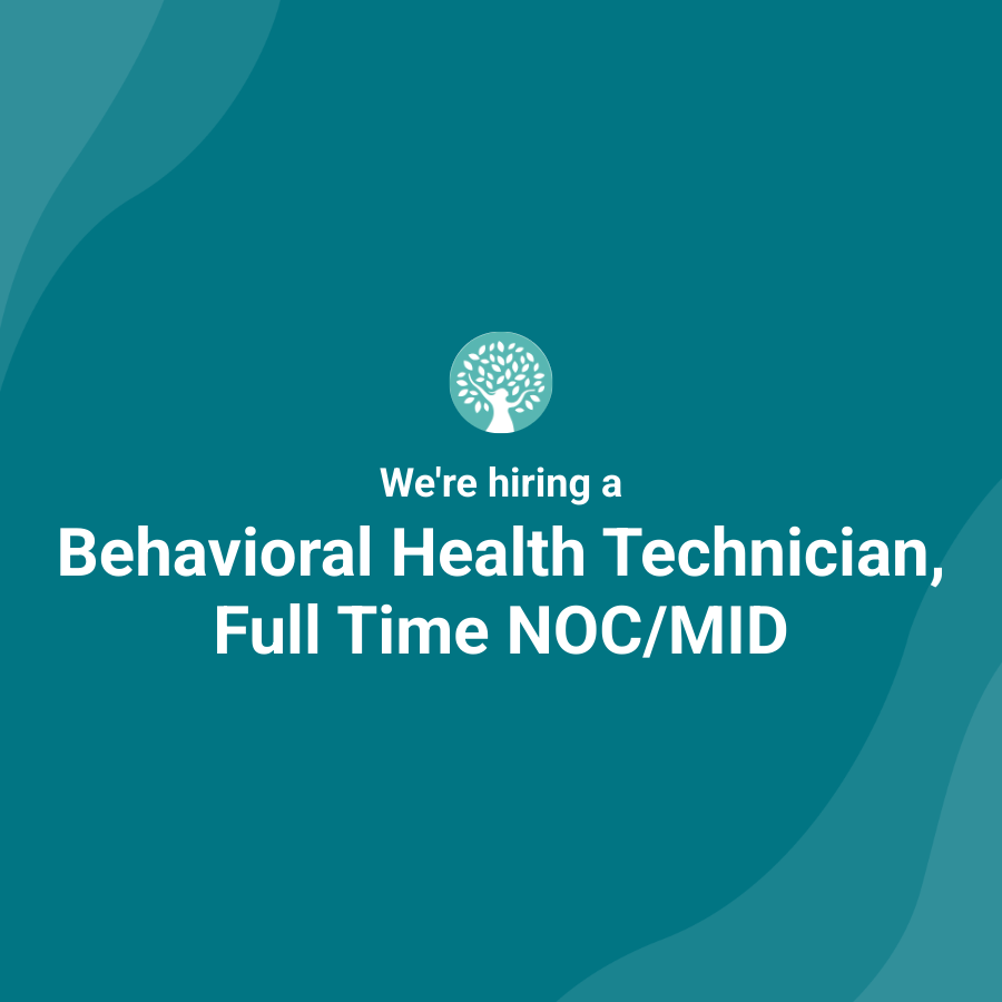 Behavioral Health Technician, Full Time NOC/MID