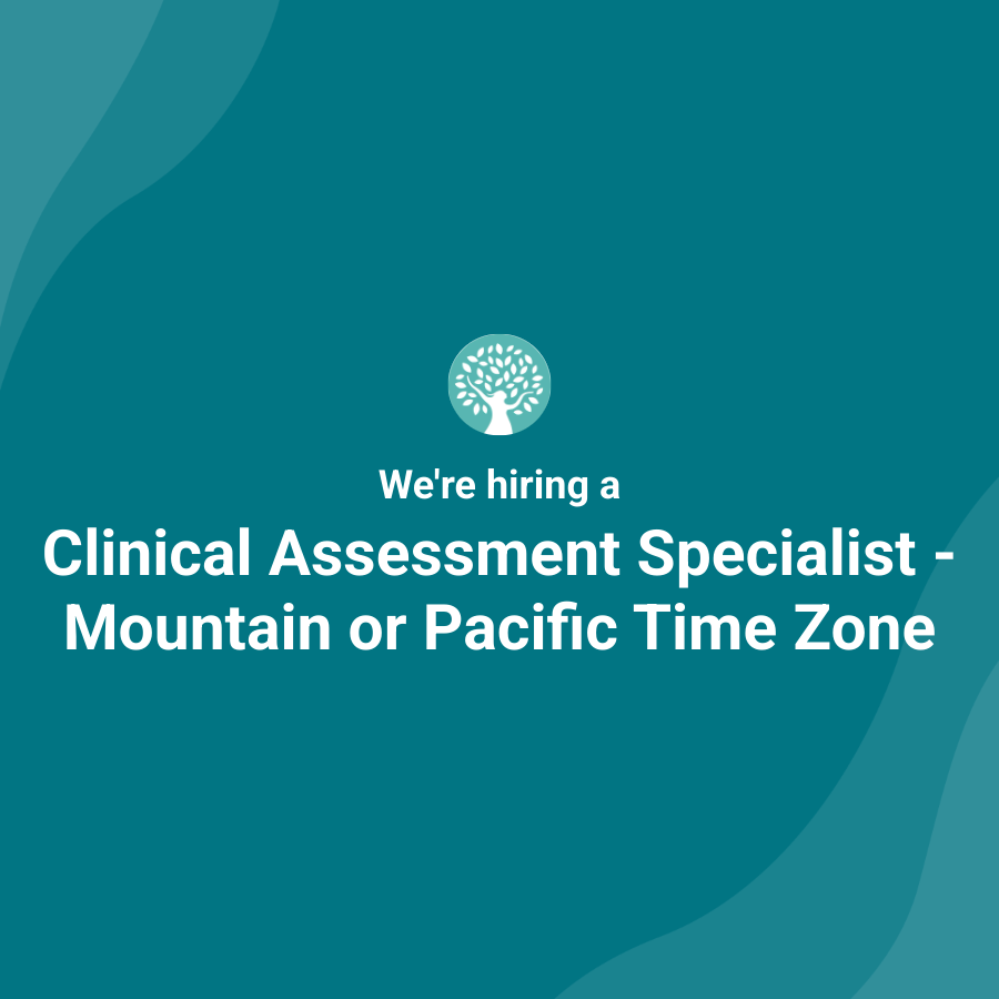 Clinical Assessment Specialist - Mountain or Pacific Time Zone
