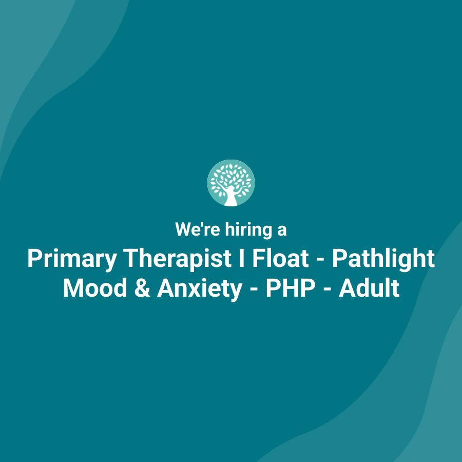 Primary Therapist I Float - Pathlight Mood & Anxiety - PHP - Adult