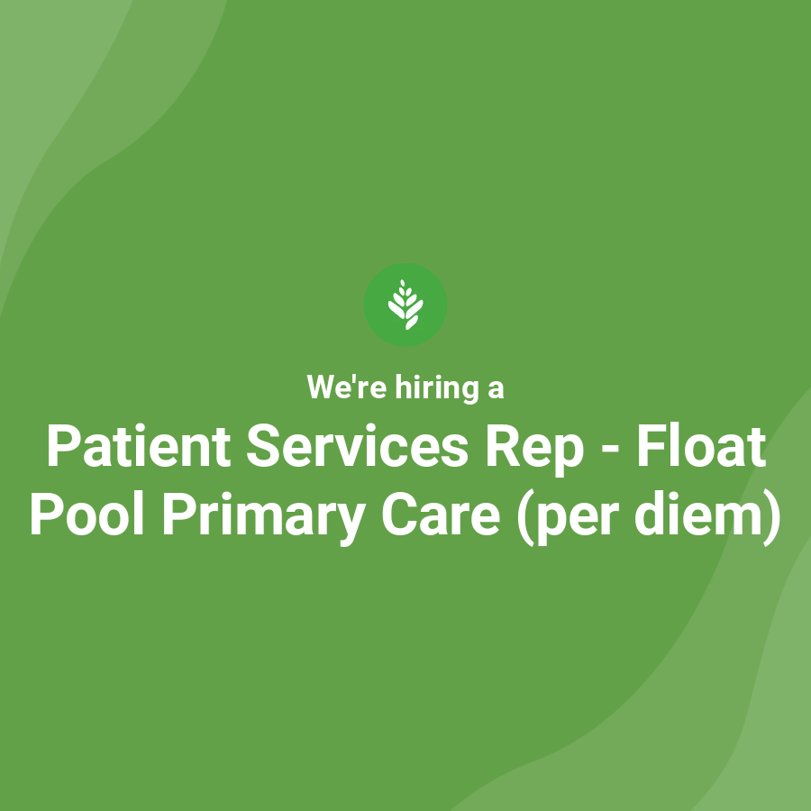 Patient Services Rep - Float Pool Primary Care (per diem)
