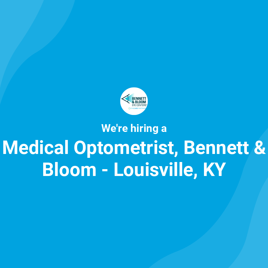 Medical Optometrist, Bennett & Bloom - Louisville, KY