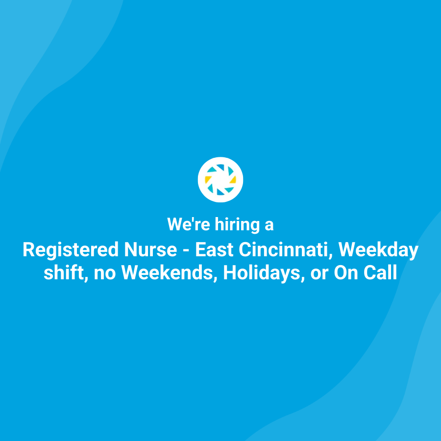 Registered Nurse - East Cincinnati, Weekday shift, no Weekends ...