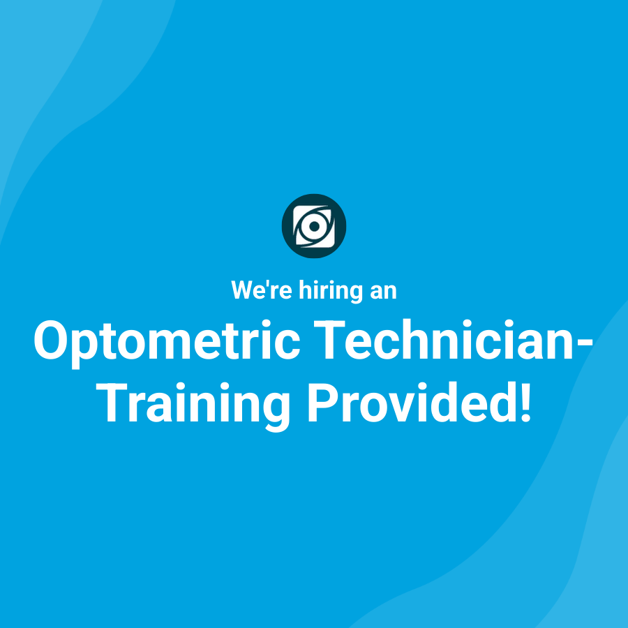 Optometric Technician- Training Provided!