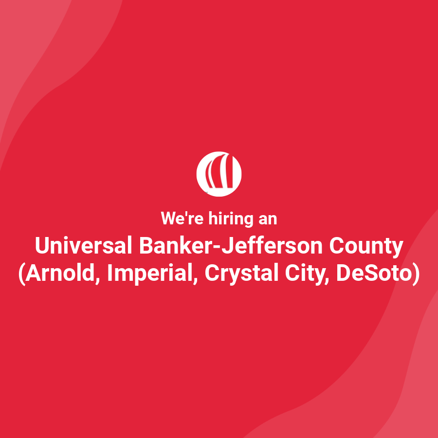 Universal Banker-Jefferson County (Arnold, Imperial, Crystal City, DeSoto)