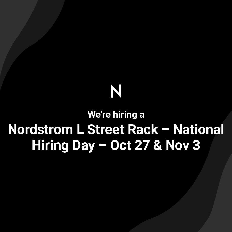 Nordstrom L Street Rack – National Hiring Day – Oct 27 & Nov 3